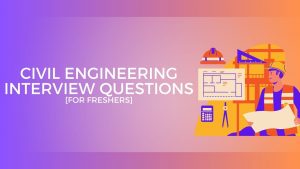 Civil Engineering Interview Questions and Answers 2025
