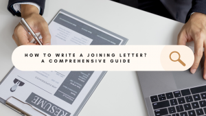 How to Write a Joining Letter? - Samples, Formats and Tips