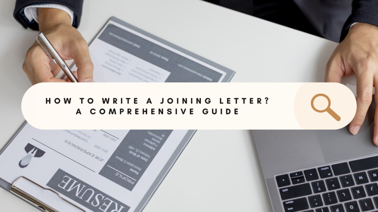 How to Write a Joining Letter? - Samples, Formats and Tips