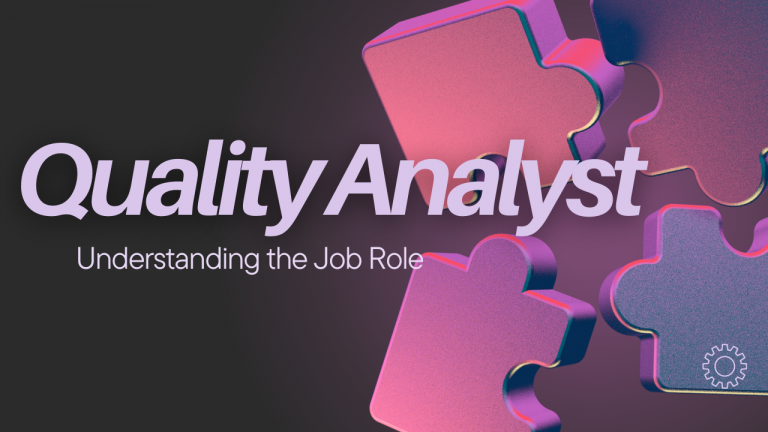 Quality Analyst - Meaning, Skills, Roles, Interview Questions