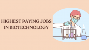 11 Highest Paying Jobs in Biotechnology For Freshers [2026]