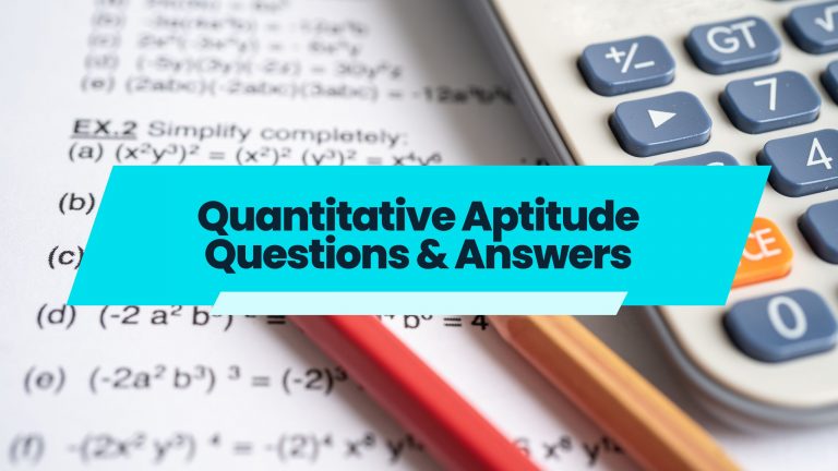 100+ Quantitative Aptitude Questions - Answers & Explanation