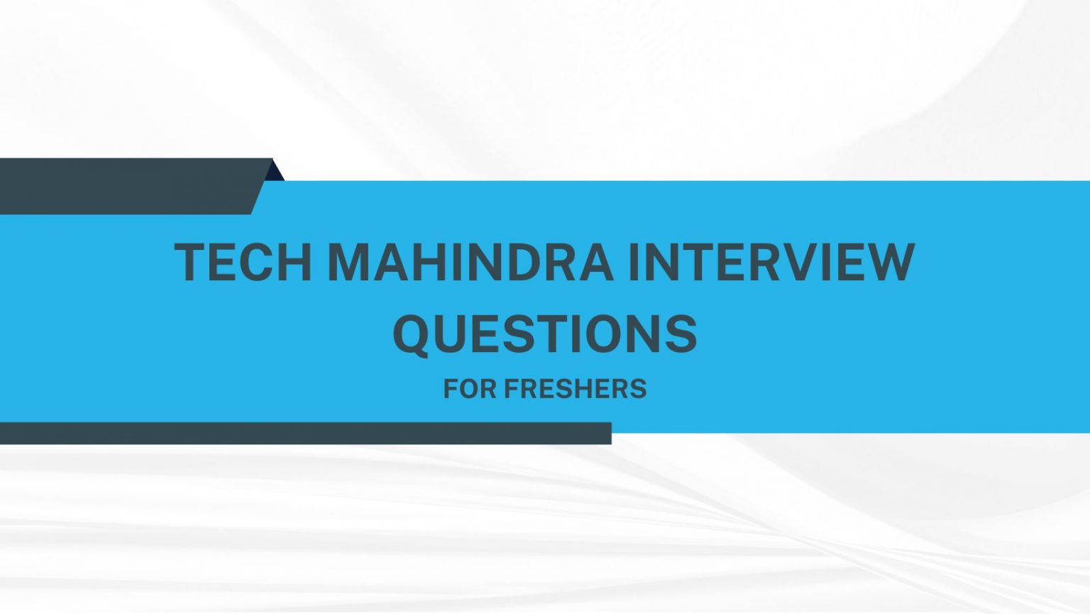 Tech Mahindra Interview Questions [2025] - For Freshers