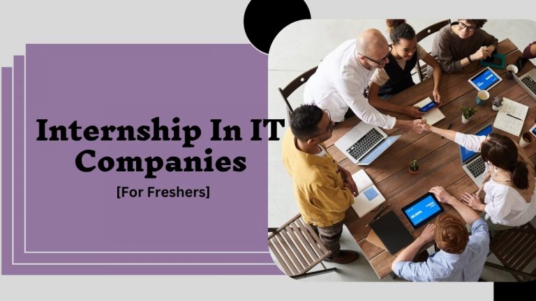 Internship In IT Companies: How to Apply, Top IT Companies