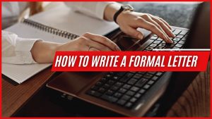 How to Write a Formal Letter: Types, Examples, Template