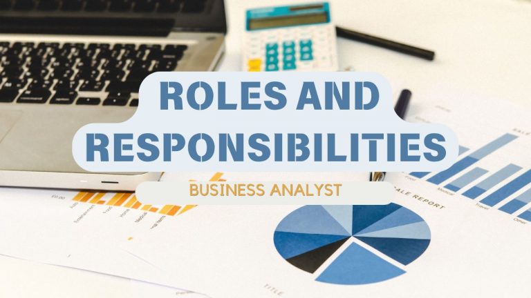 Business Analyst Roles and Responsibilities - In IT, Banking, Agile