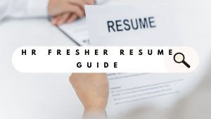 Best HR Fresher Resume and CV: Format, Examples, and Guide