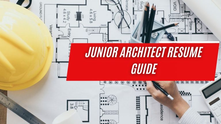 Junior Architect Resume Guide: Tips for Architecture Freshers