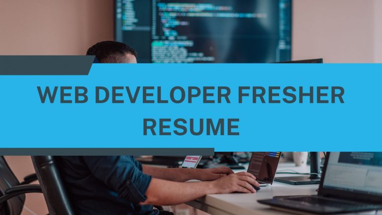 Web Developer Fresher Resume: Format, Skills and Examples