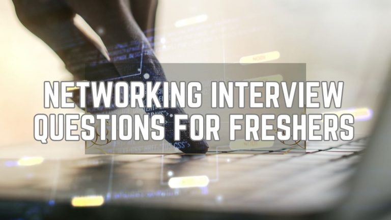 Networking Interview Questions for Freshers - With Answers